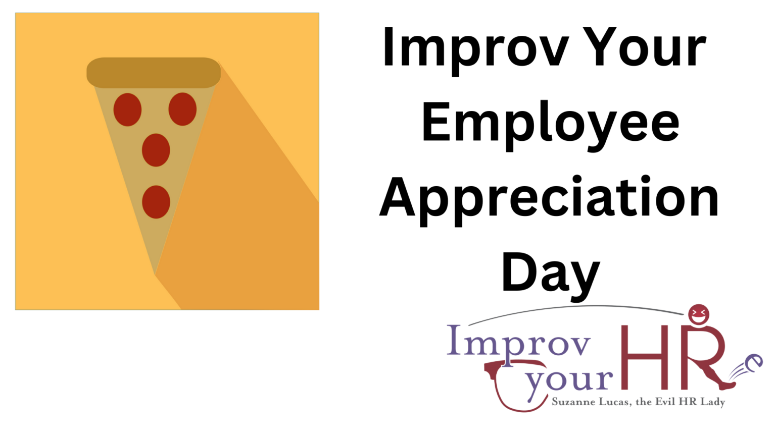 Improv Your Employee Appreciation Day — Improve Your HR